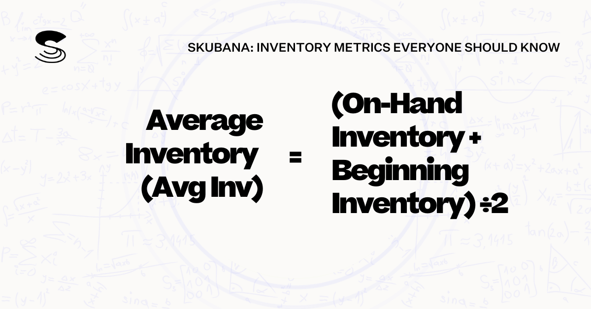 12 Inventory Management KPIs To Drive Sales [+Formulas] | Extensiv
